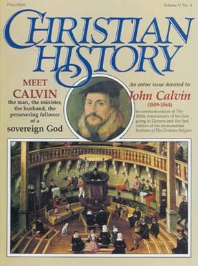 Issue 12: John Calvin ( Full-Color Reprint ) | Christian History Magazine